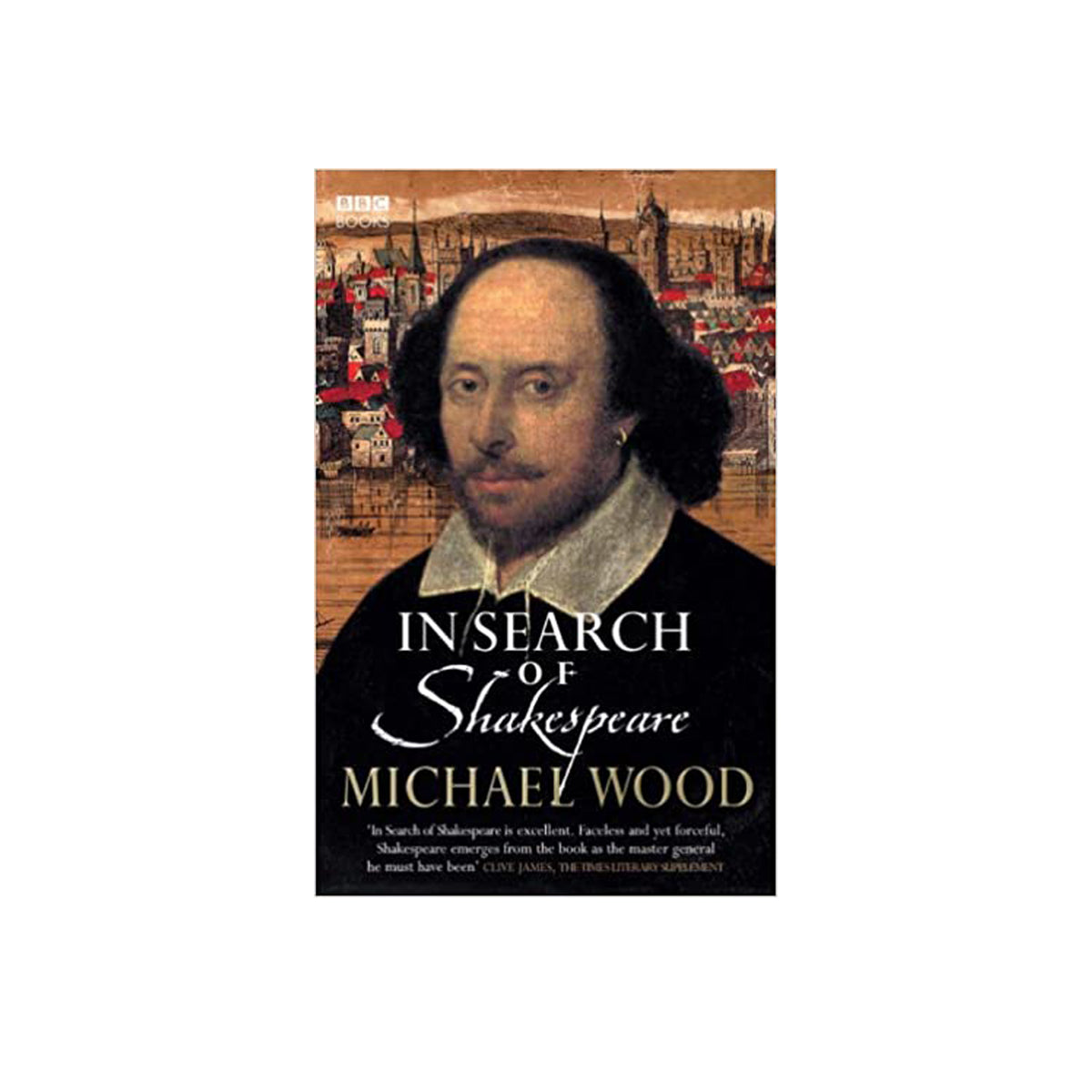 In Search of Shakespeare by Michael Wood – Shakespeare Shop